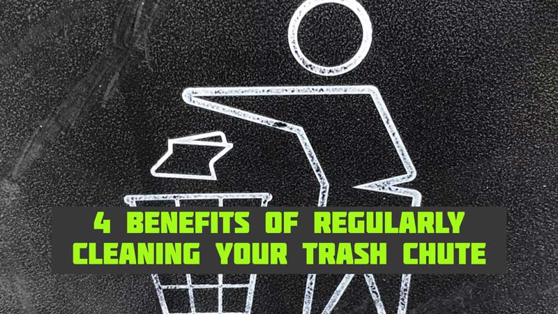 4 Benefits Of Regularly Cleaning Your Trash Chute