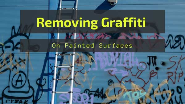 Removing Graffiti on Painted Surfaces - Snugs Services