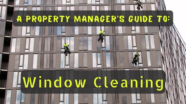 A Property Manager’s Guide To: Professional Window Cleaning