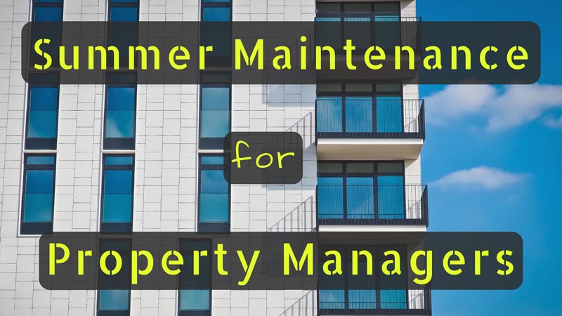 Summer Maintenance For Landlords & Property Managers