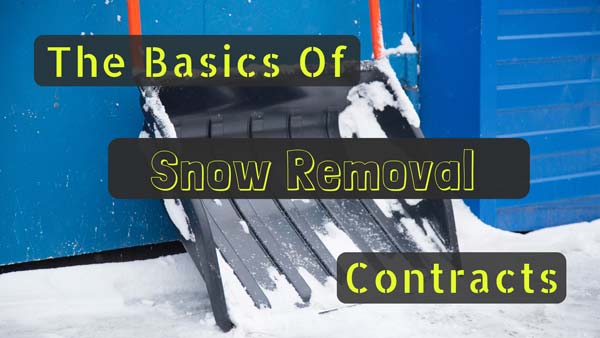 The Basics Of Snow Removal Contracts - Snugs Services