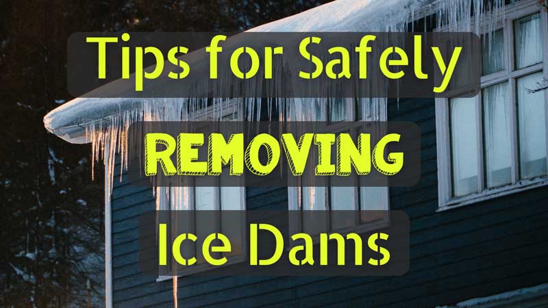 Tips for Safely Removing an Ice Dam - Snugs Services