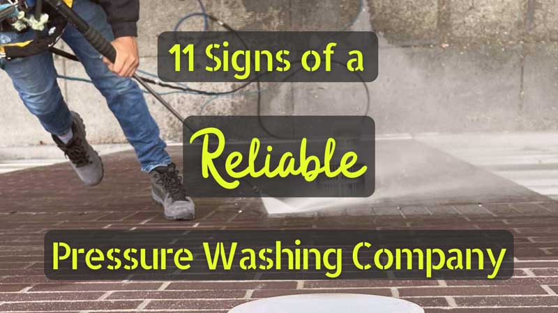 11 Signs of a Reliable Pressure Washing Company - Snugs Services